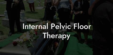 Internal Pelvic Massage Pelvic Floor Therapy Exercises Workouts