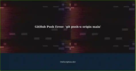 Error Pushing Personal Site To GitHub Git Push U Origin Main Fails