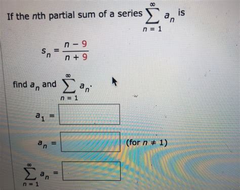 solved is if the nth partial sum of a series an n 1 sn n