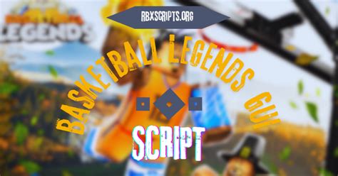 Basketball Legends Script Gui Rbx Scripts