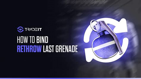 How To Bind Rethrow Last Grenade In Cs2 Command