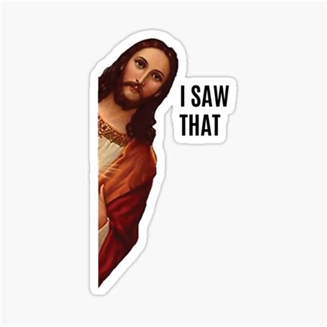 I Saw That Jesus Meme Sticker For Sale By Tribaltattoo Redbubble