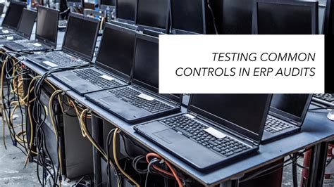 How To Test Common Controls In An Audit Of Erp Applications