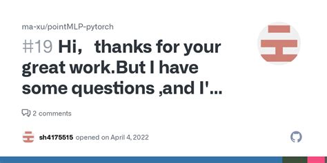 hi，thanks for your great work but i have some questions and i d like to ask you thank you su