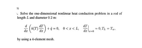 Solved 5 Solve The One Dimensional Nonlinear Heat
