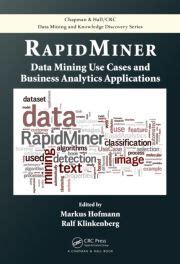 RapidMiner Data Mining Use Cases And Business Analytics Applications ODBMS Org