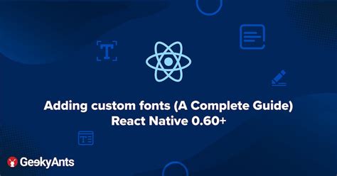 Adding Custom Fonts A Complete Guide React Native 060