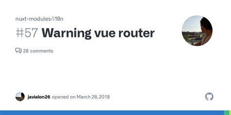 Warning Vue Router Issue 57 Nuxt Modules I18n GitHub