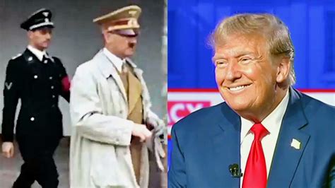 Trumps Jaw Dropping Praise For Nazi Leader Adolf Hitler