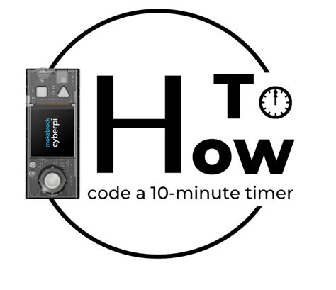 How To Code A 10 Minute Timer Makeblock