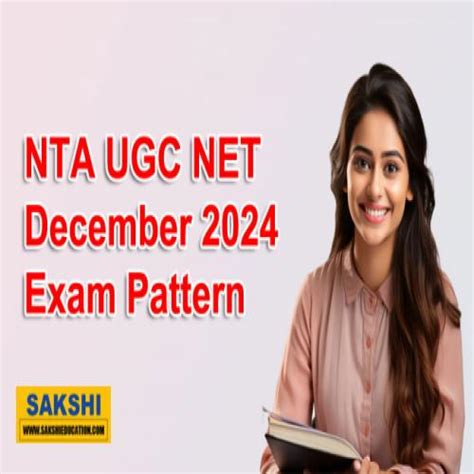 Nta Ugc Net December 2024 Exam Pattern Check Notification Sakshi Education