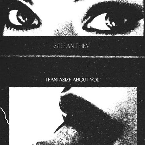 Stefan Thev I Fantasize About You Lyrics Genius Lyrics