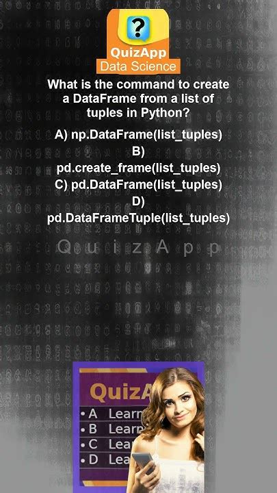 Data Science What Is The Command To Create A Dataframe From A List Of Tuples In Python Youtube