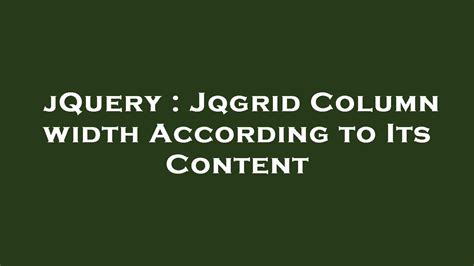 Jquery Jqgrid Column Width According To Its Content Youtube