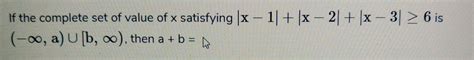 If The Complete Of Value Of X Satisfying X 1x 2x 3 Geq 6