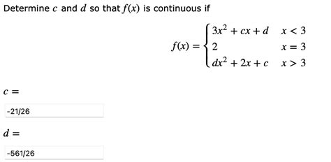 Solved Determine C And D So That F X Is Continuous If Chegg Com