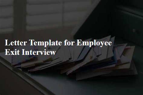 Letter Template For Employee Exit Interview Free Samples In Pdf Letterin