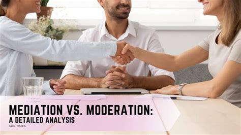 Mediation Vs Moderation A Detailed Analysis ADR Times
