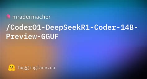 Mradermacher Codero1 Deepseekr1 Coder 14b Preview Gguf At Main