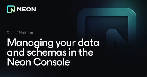 Managing Your Data And Schemas In The Neon Console Neon Docs