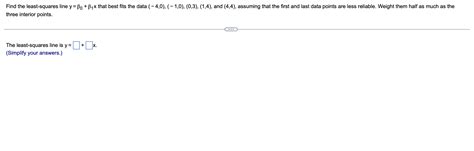 Solved Find The Least Squares Line Y β0 β1x That Best Fits