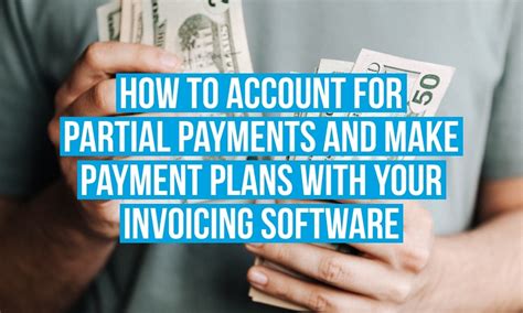 Managing Partial Payments And Payment Plans With Invoicing Software
