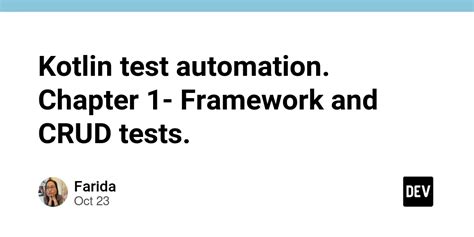 Kotlin Test Automation Chapter 1 Framework And Crud Tests Dev