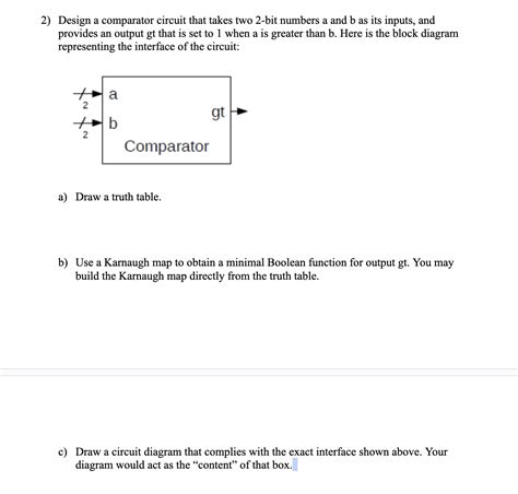 solved design a comparator circuit that takes two 2 bit