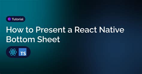 How To Present A React Native Bottom Sheet Galaxiesdev