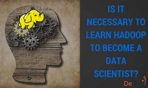 is it necessary to learn hadoop to become a data scientist