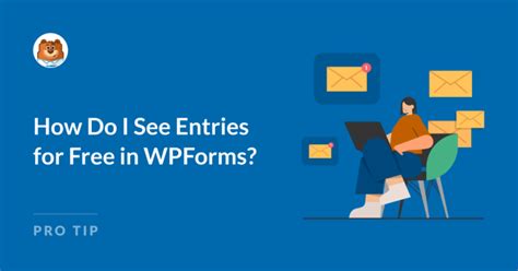 How Do I See Entries For Free In Wpforms