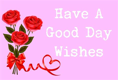 100 Have A Good Day Wishes Messages And Quotes Funzumo