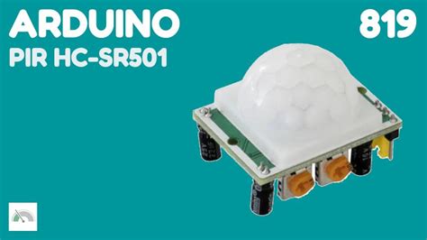 Come Usare Il Pir Hcsr501 Con Arduino Video 819