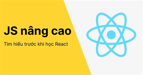 Tổng Hợp Kiến Thức Javascript Nâng Cao Trước Khi Học React Học Viện Spacedev