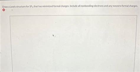Solved Part1 Draw A Lewis Structure For Sf5 That Has Minimized Formal 1 Answer