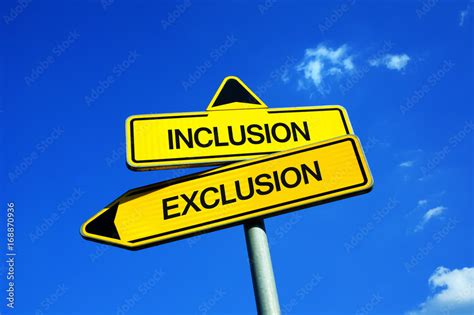 Inclusion Vs Exclusion Traffic Sign With Two Options Diverse And Inclusive Society With