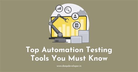 Top Automation Testing Tools You Must Know Deepdeveloper