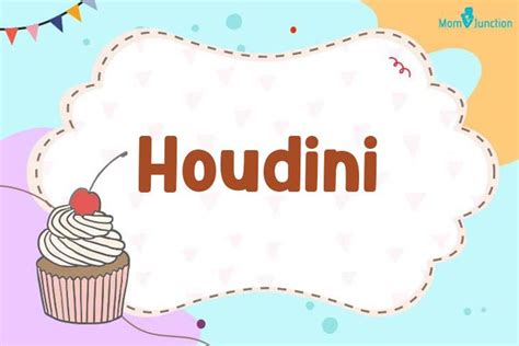 Explore Houdini Meaning Origin And Popularity