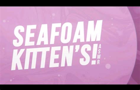 Youtube Channel Seafoam Kitten S Asmr Asmr Ca