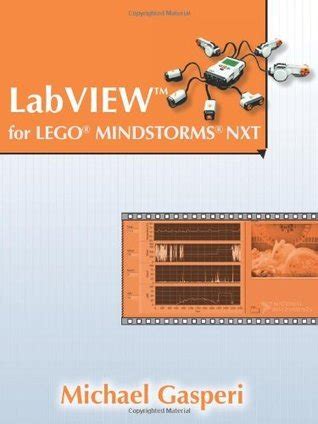 LabVIEW For LEGO MINDSTORMS NXT By Michael Gasperi Goodreads