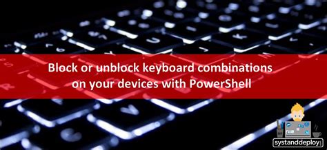 Block Or Unblock Keyboard Combinations On Your Devices With Powershell