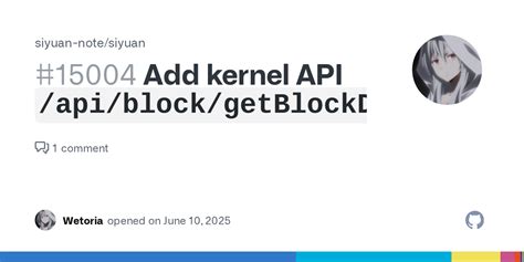 Add Kernel Api `apiblockgetblockdoms` · Issue 15004 · Siyuan Notesiyuan · Github