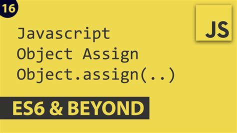 Object Assign Javascript E16 Es6 And Beyond Youtube