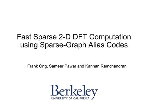 Fast Sparse 2 D DFT Computation Using Sparse Graph Alias Codes PPT