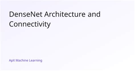 Densenet Architecture And Connectivity