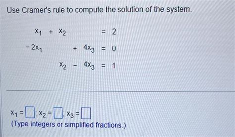 solved use cramer s rule to compute the solution of the