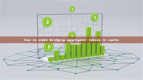 How To Stake Bridging Aggregator Tokens In Vaultsblockchain Knowledgegtokentool