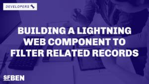 Building A Lightning Web Component Lwc To Filter Related Records Salesforce Ben