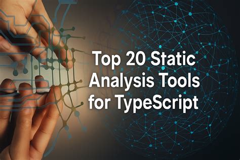 20 kraftige verktøy for statisk analyse som alle typescript team