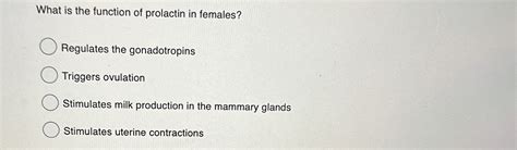 Solved What Is The Function Of Prolactin In
